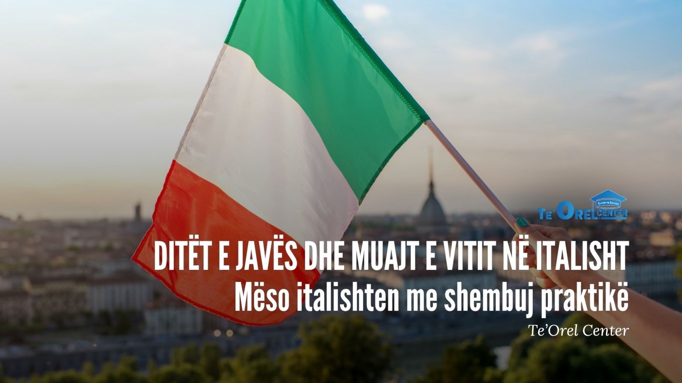 Ditët dhe muajt italisht – I giorni e i mesi | Te’Orel - Teorel Center